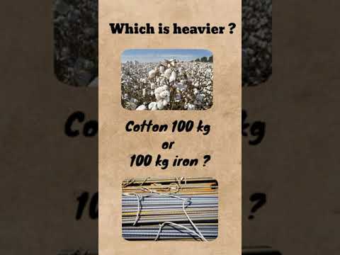 Which is heavier, 100 kg of cotton or 100 kg of iron? | Video Quiz | Short | Youtube Short | Story