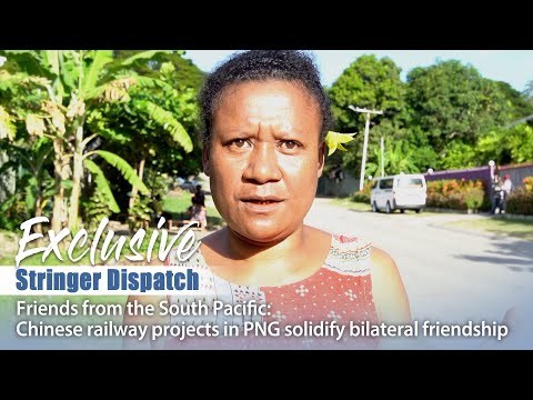 Friends from the South Pacific: Chinese railway projects in PNG solidify bilateral friendship