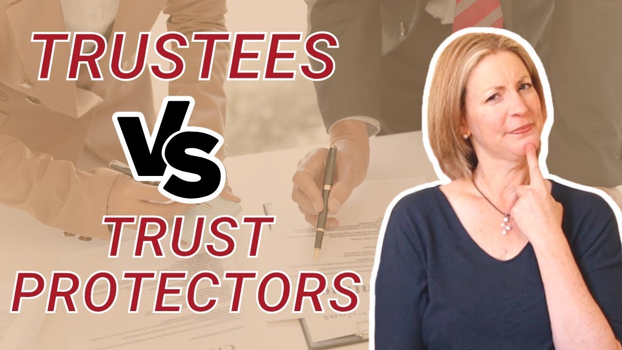 Trustees vs Trust Protectors
