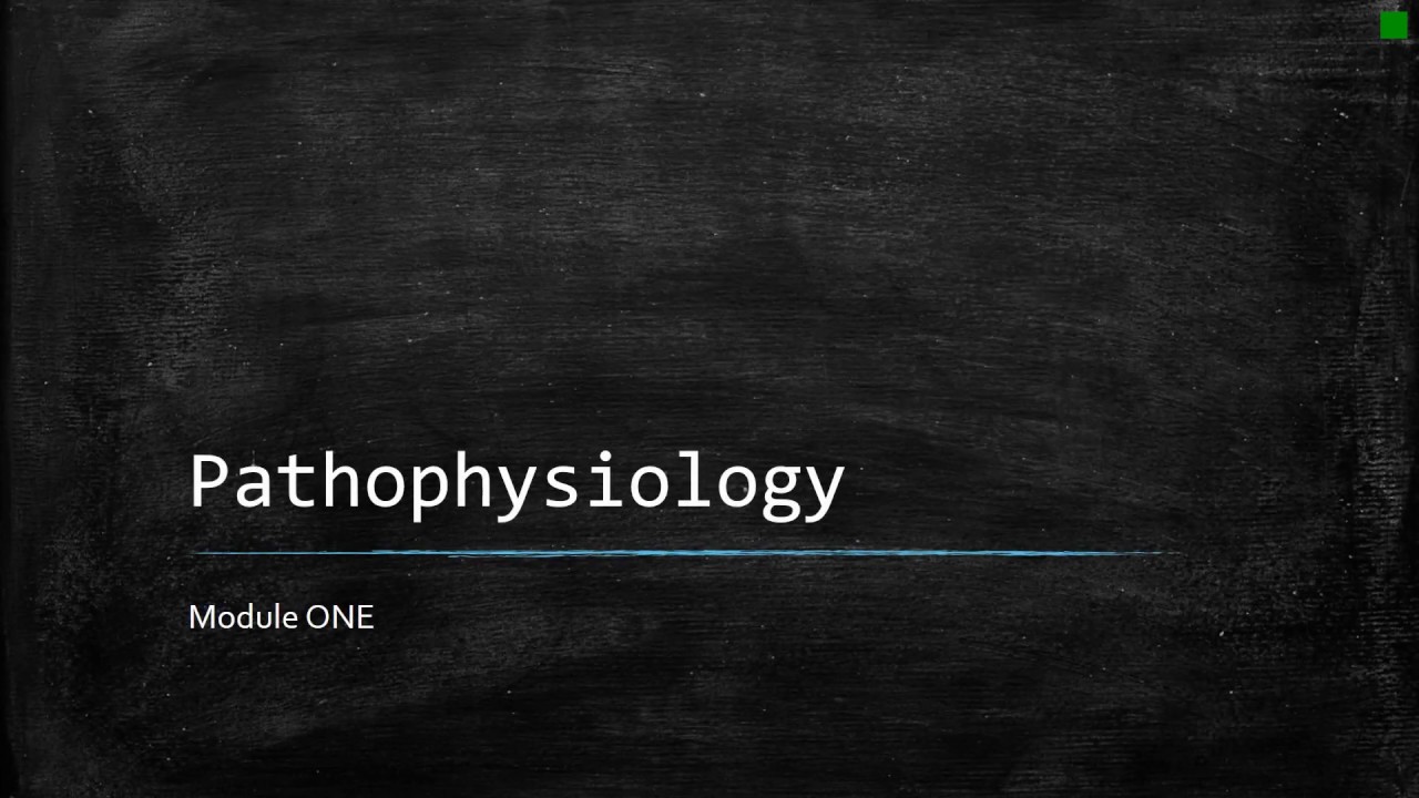Powerpoint module one Pathophysiology