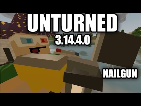 Steam Community :: Video :: Unturned 3.14.4.0 - NAILGUN