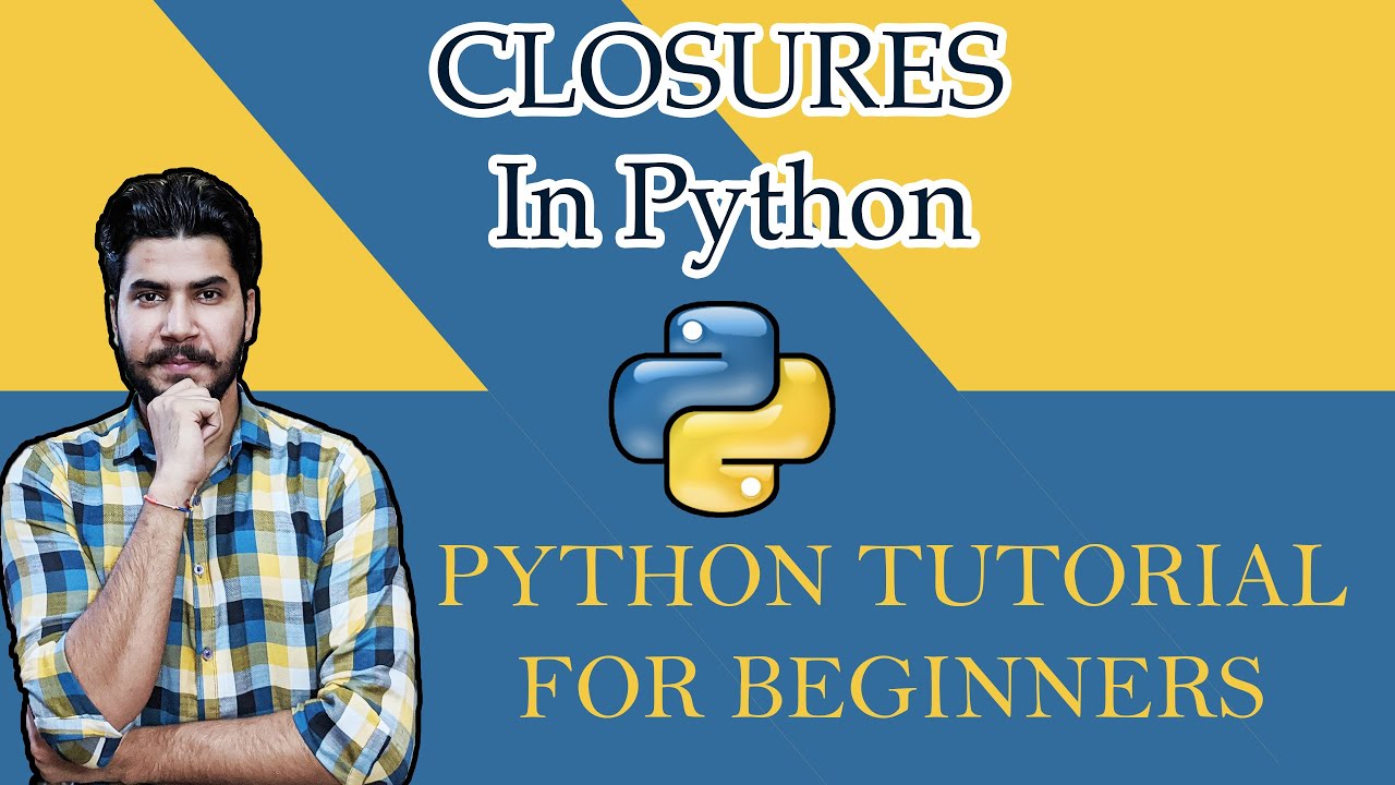 #25 Python Tutorial For Beginners | Closures In Python | In-Depth Tutorial