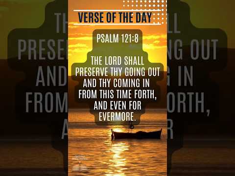 VERSE OF THE DAY | PSALM 121 V 8 | MEDITATE ON GOD'S WORD DAILY FOR VICTORY! #SHORTS #GOD #JESUS