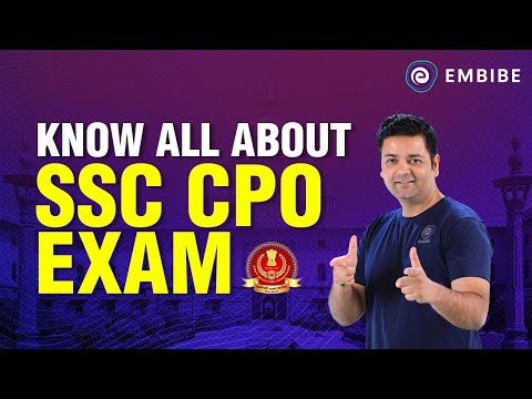 What is SSC CPO Exam? | Know All About SSC CPO Exam | Saket Sharma | Embibe