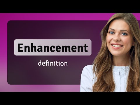 Enhancement | what is ENHANCEMENT meaning