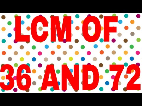 LCM OF 36 AND 72