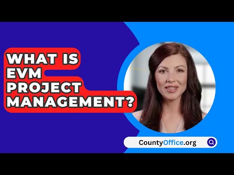 What Is EVM Project Management? - CountyOffice.org
