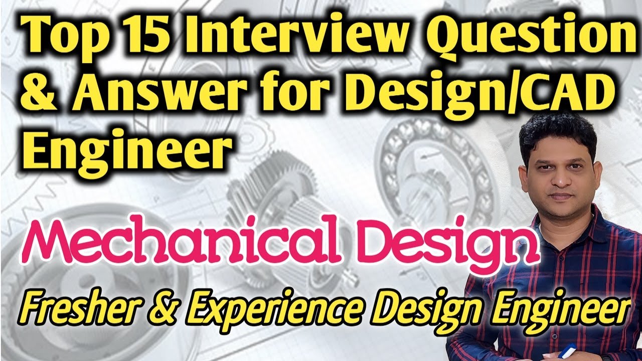 Interview questions for mechanical design engineer l Question and Answer l Fresher & Exp. candidates