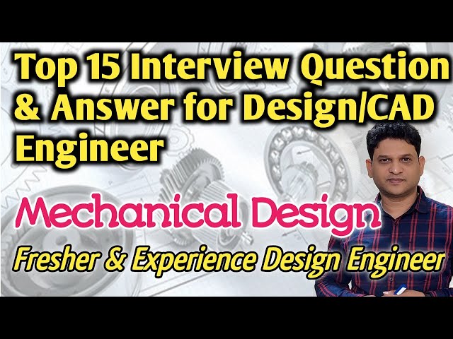Essential Interview Questions for Mechanical Design Engineers: A ...