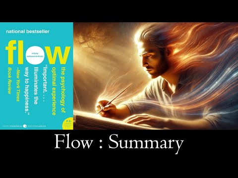 Flow - The Psychology of Optimal Experience : Summary ! A Book by Mihaly Csikszentmihalyi