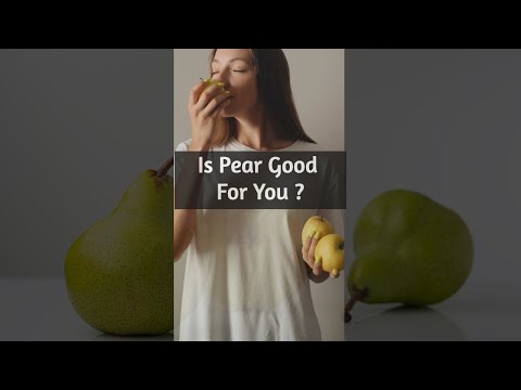 Is Pear Good For You? Health Benefits of Pear Fruit
