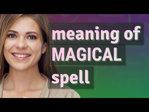Magical spell | meaning of Magical spell