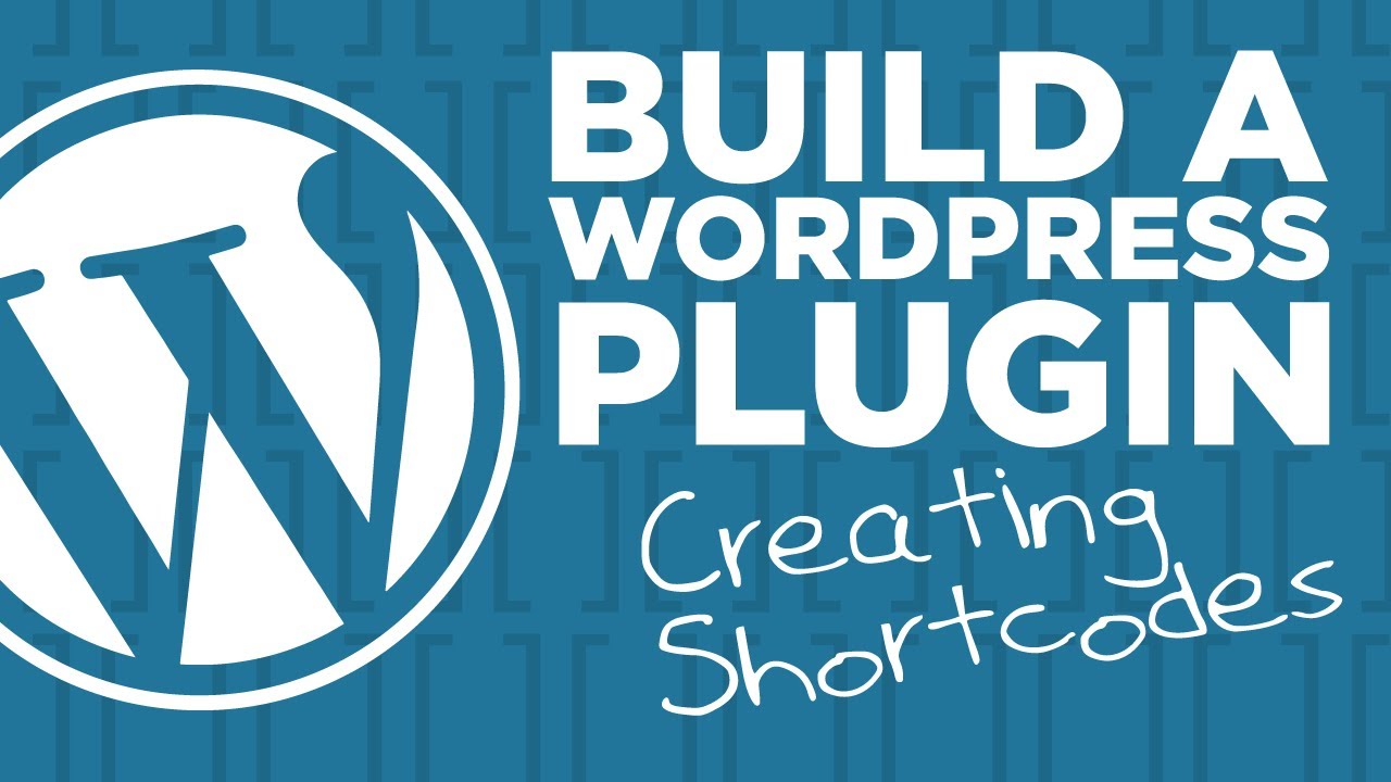 Adding Shortcodes to Our Custom WordPress Plugin, Part 3 - #50