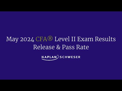 May 2024 CFA® Level II Exam Results Release & Pass Rate