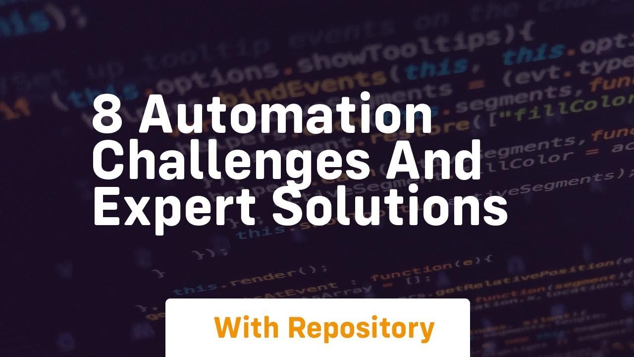 8 automation challenges and expert solutions