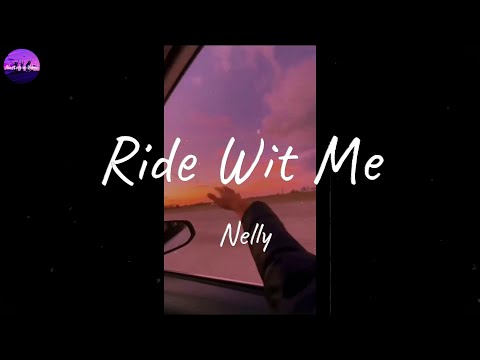 Nelly - Ride Wit Me (Lyric Video)