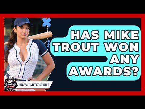 Has Mike Trout Won Any Awards? | Baseball Statistics Vault News