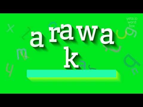 How to say "arawak"! (High Quality Voices)