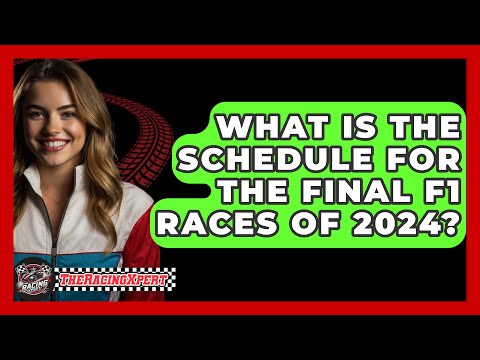 What Is the Schedule for the Final F1 Races of 2024? - The Racing Xpert