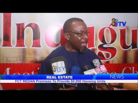 Real Estate: FCT REDAN Promises To Provide 60,000 Housing Units
