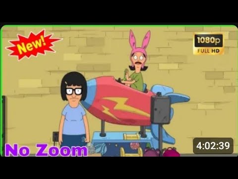 [NEW] NO ZOOM Bob_s Burgers Season 14 Ep 18 Bob_s Burgers Full Episodes Nocuts _1080p(720P_HD)