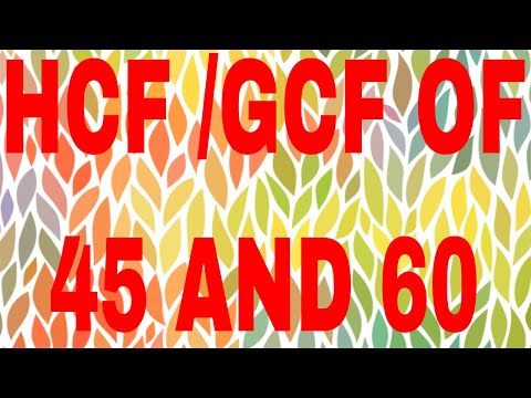 HCF OF 45 AND 60|GCF OF 45 AND 60