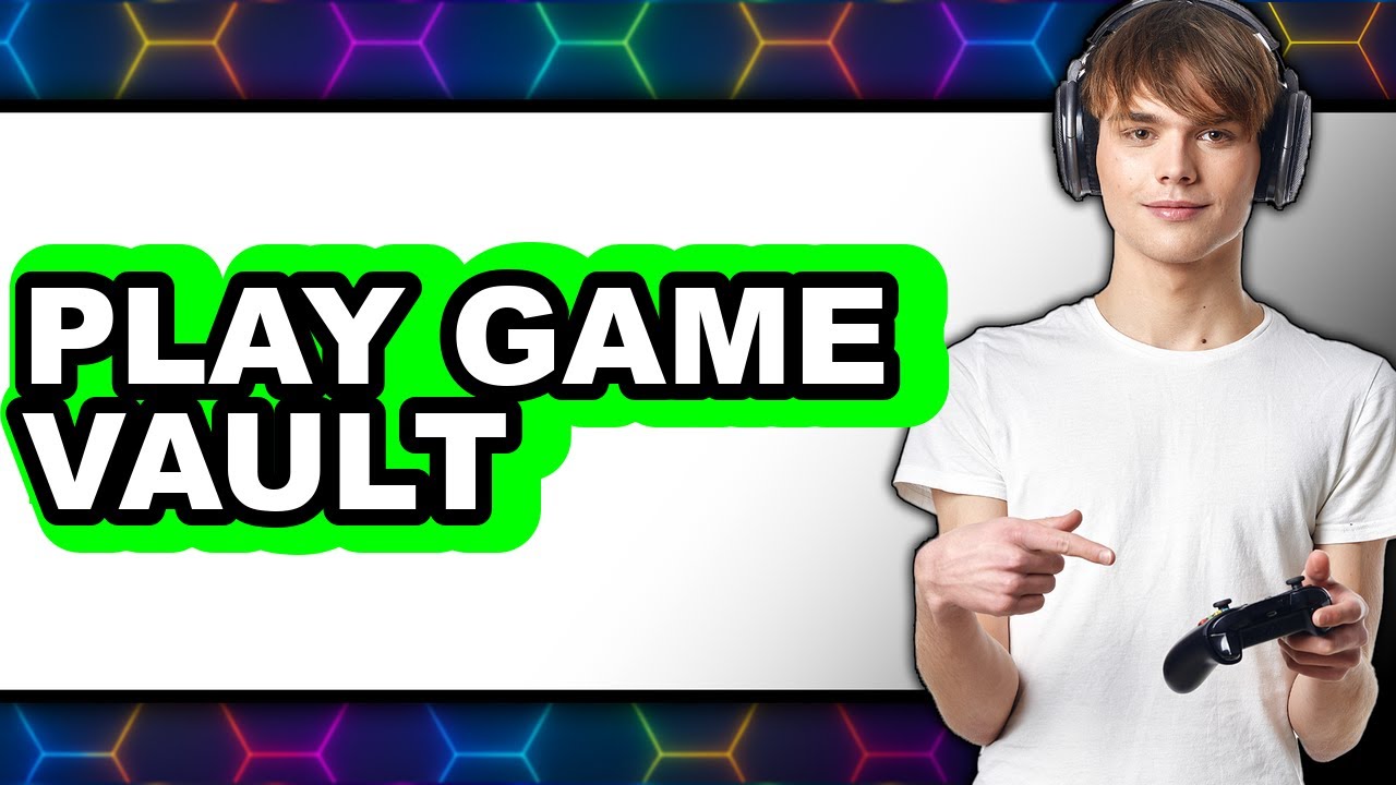 How To Play Game Vault - Step By Step
