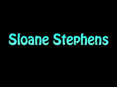 Learn How To Pronounce Sloane Stephens