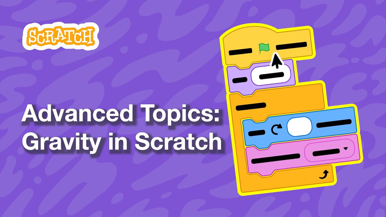 Advanced Topics: Gravity in Scratch | Tutorial