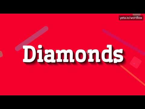 DIAMONDS - HOW TO PRONOUNCE IT!? (HIGH QUALITY VOICE)