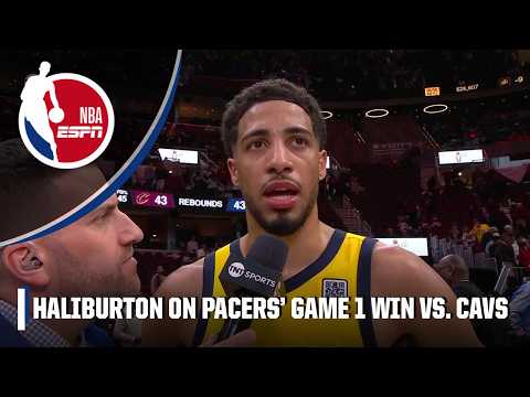 'WE WEATHERED THE STORM' - Tyrese Haliburton after Pacers' Game 1 win vs. Cavaliers | NBA on ESPN
