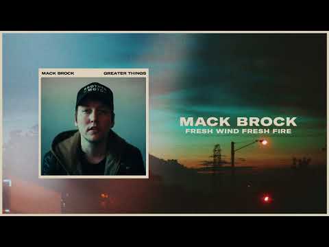 Fresh Wind Fresh Fire Lyrics - Mack Brock