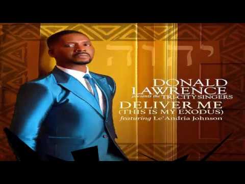 Donald Lawrence - Deliver Me (This Is My Exodus) Lyrics & Song Info ...