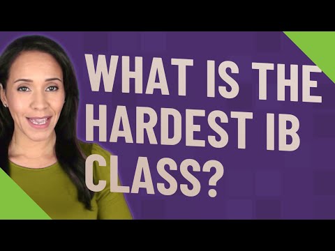 What is the hardest IB class?