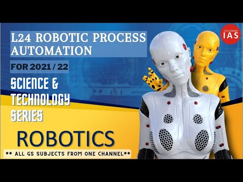 Robotic process Automation - L24 - Science and Tech Series - UPSC Video ...