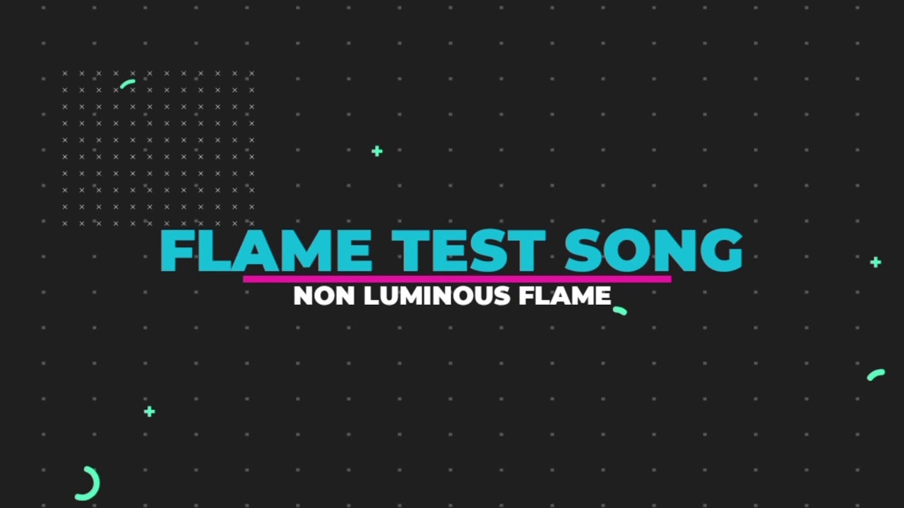 Flame Test Song