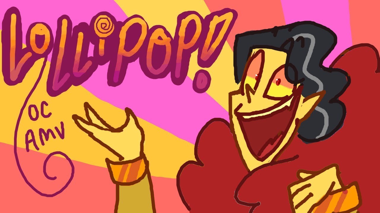 Lollipop | OC AMV