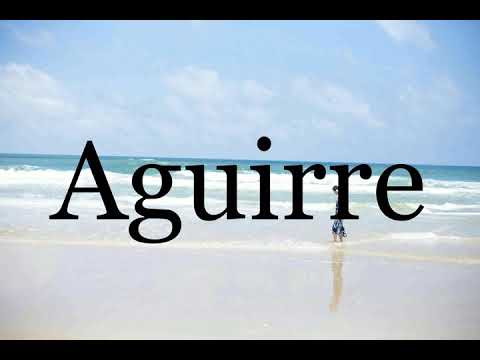 How To Pronounce Aguirre🌈🌈🌈🌈🌈🌈Pronunciation Of Aguirre