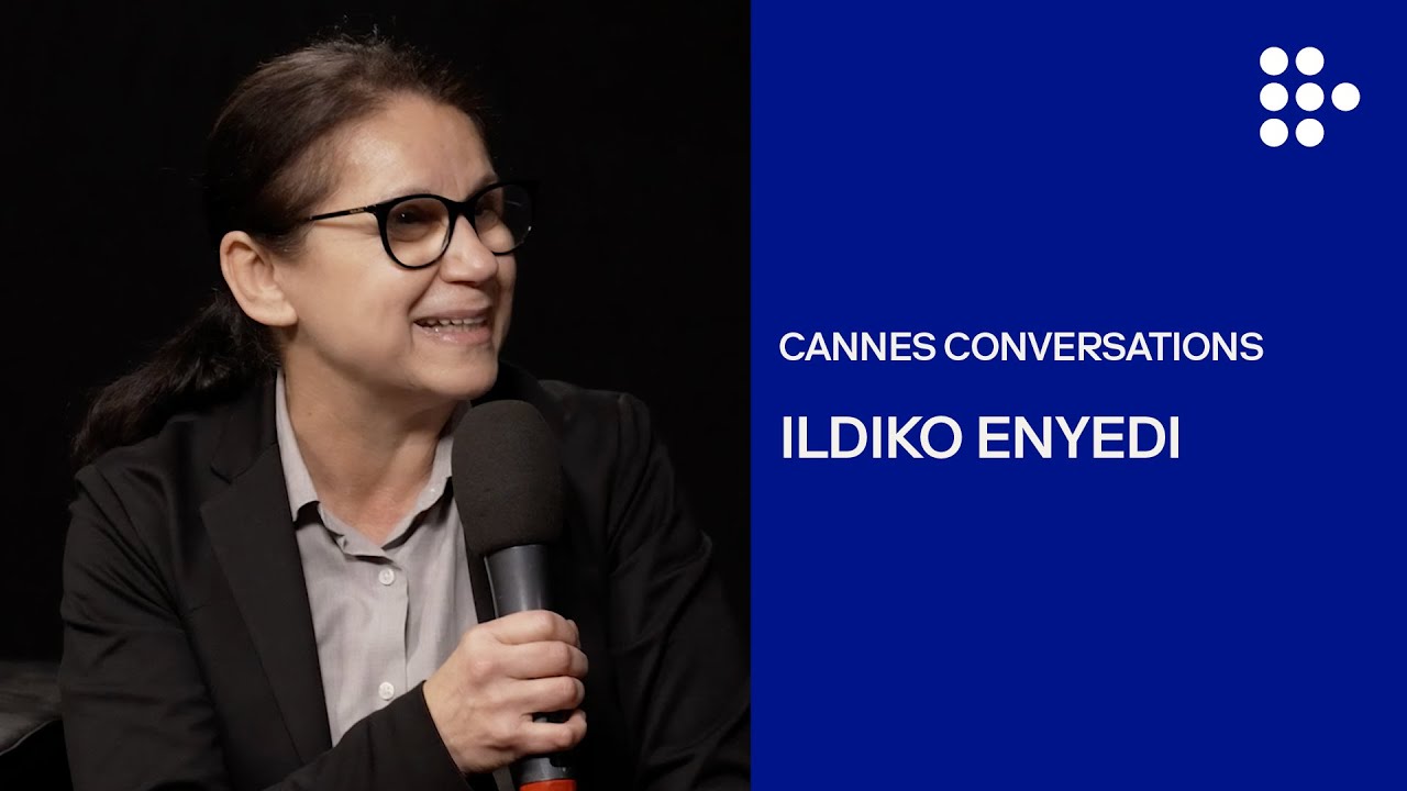 Ildiko Enyedi | MUBI Podcast: Cannes Conversations