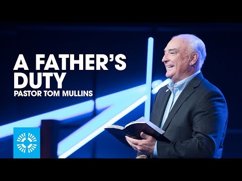 A Father's Duty | Pastor Tom Mullins