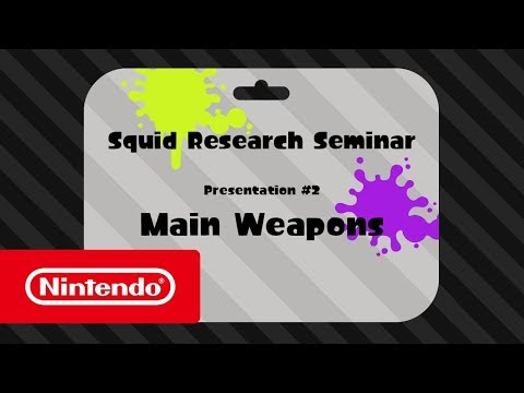 Splatoon 2 - Squid Research Seminar #2: Main Weapons