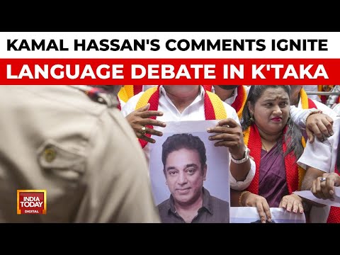 Kamal Hassan's Remarks On Kannada Language Spark Controversy In Karnataka | India Today News