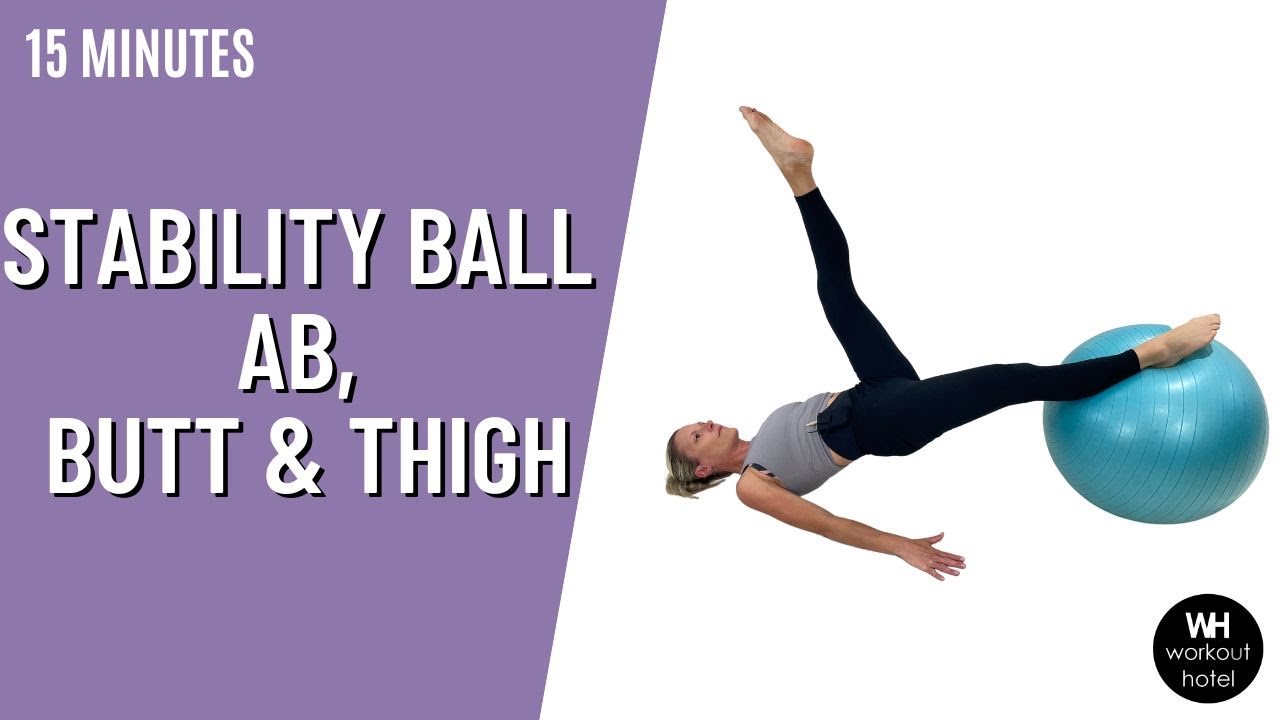 STABILITY BALL [AB, BUTT & THIGH WORKOUT ]