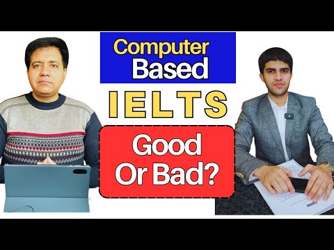 Computer Based IELTS - GOOD Or BAD By Asad Yaqub & Mustaeen Asad