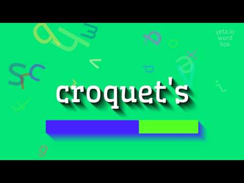 CROQUET'S - HOW TO PRONOUNCE CROQUET'S? #croquet's