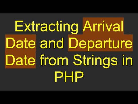 Extracting Arrival Date and Departure Date from Strings in PHP