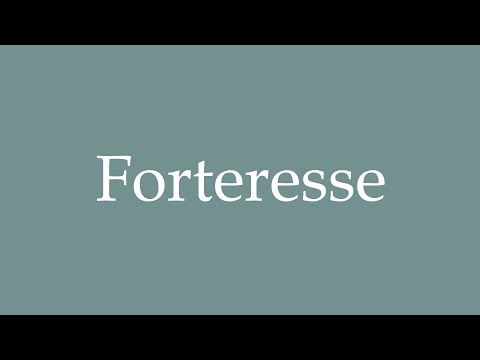 How to Pronounce ''Forteresse'' (Fortress) Correctly in French