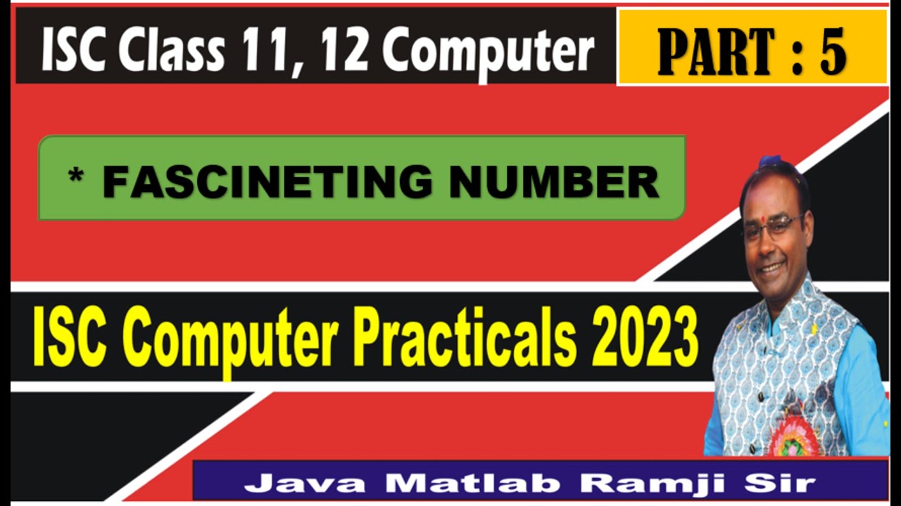 Fascinating Number || FASCINATING NUMBER IN JAVA || ISC COMPUTER SCIENCE PRACTICAL 2023
