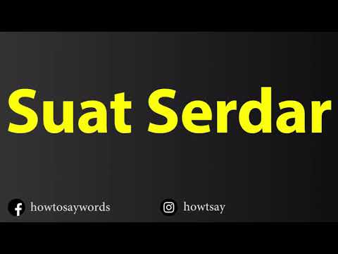 How To Pronounce Suat Serdar