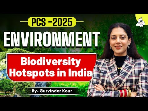 Punjab PCS 2025 | Environment: Biodiversity Hotspots In India | By Gurvinder Ma’am | Punjab StudyIQ
